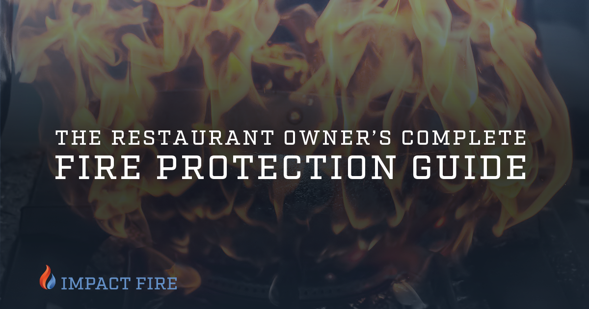 The Restaurant Owner’s Complete Fire Protection Guide | Impact Fire
