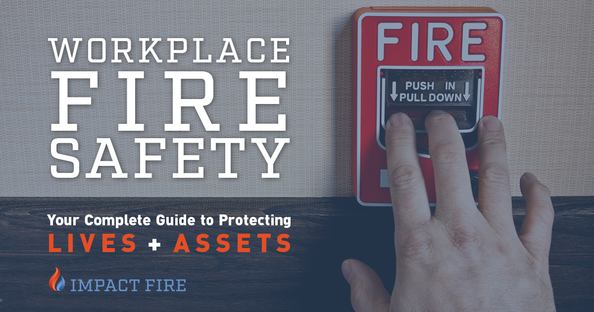 Workplace Fire Safety Tips | Impact Fire